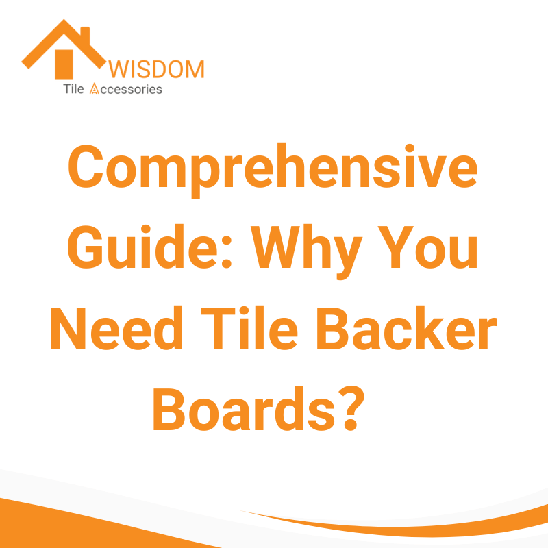 Comprehensive Guide: Why You Need Tile Backer Boards？